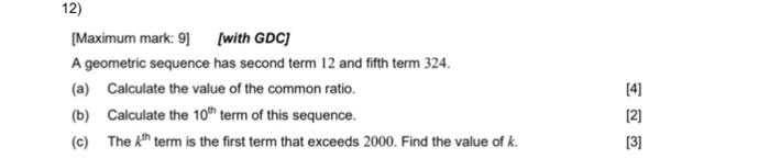 Solved [Maximum mark: 9] [with GDC] A geometric sequence has | Chegg.com