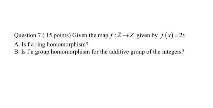 Solved Question 7 ( 15 points) Given the mapf:Z→Z given by | Chegg.com