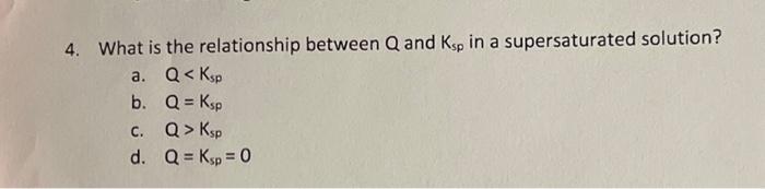 Solved What is the relationship between Q and Ksp in a | Chegg.com