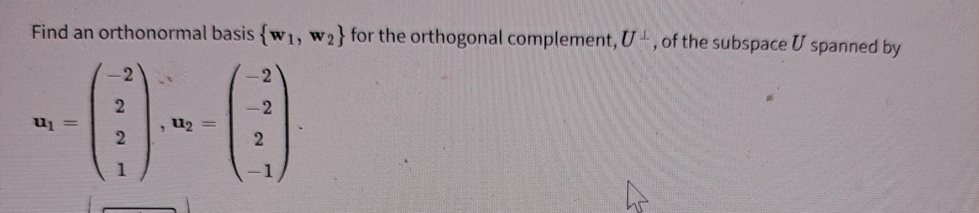 Solved Find an orthonormal basis {w1,w2} ﻿for the orthogonal | Chegg.com