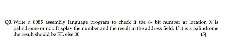 Solved Q3 Write A 8085 Assembly Language Program To Check