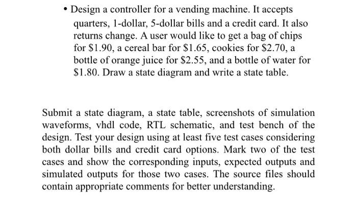 Solved - Design a controller for a vending machine. It | Chegg.com