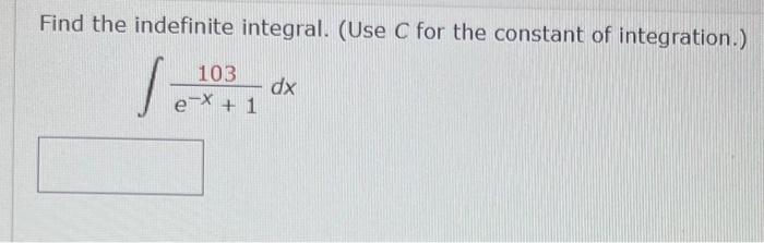 Solved Find the indefinite integral. (Use C for the constant | Chegg.com