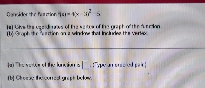 Solved Consider the function f(x)=4(x-3)2-5.(a) ﻿Give the | Chegg.com
