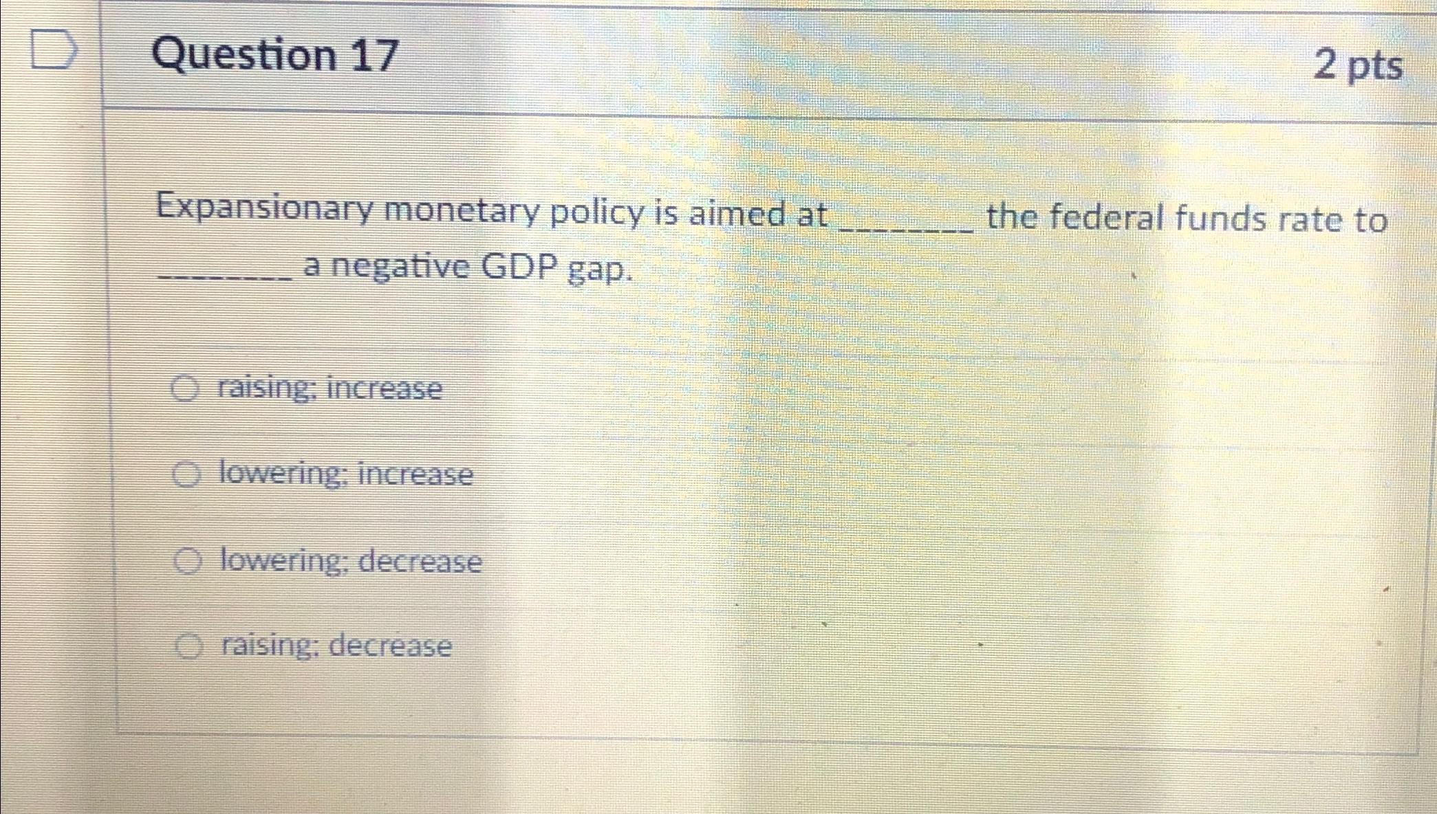 Solved Question 172 ﻿ptsExpansionary monetary policy is | Chegg.com
