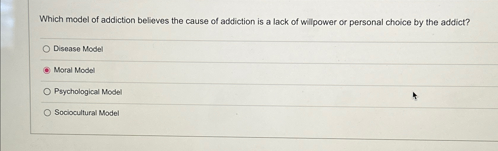 Solved Which model of addiction believes the cause of | Chegg.com