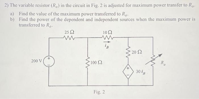 Solved 2) The variable resistor (Ro) in the circuit in Fig. | Chegg.com