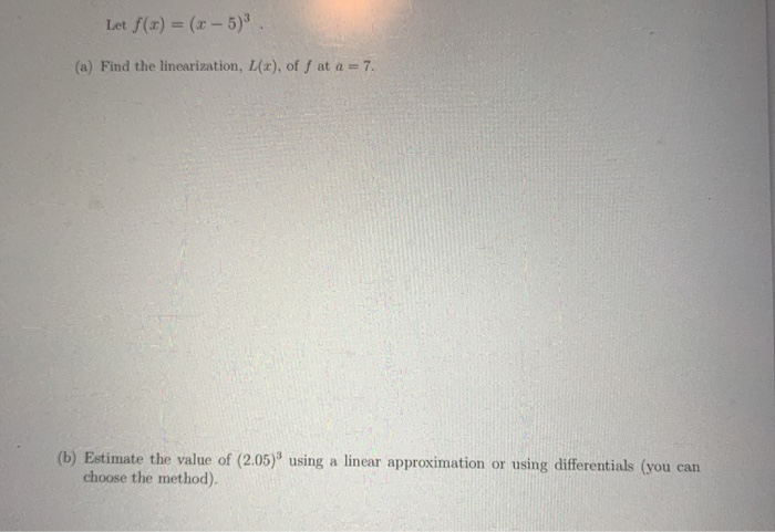 Solved Let f(x) = (r - 5)' (a) Find the linearization, L{x), | Chegg.com