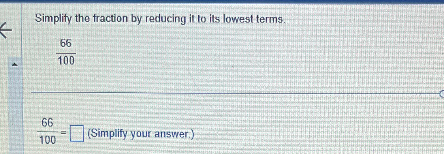 Simplify the fraction by reducing it to its lowest | Chegg.com