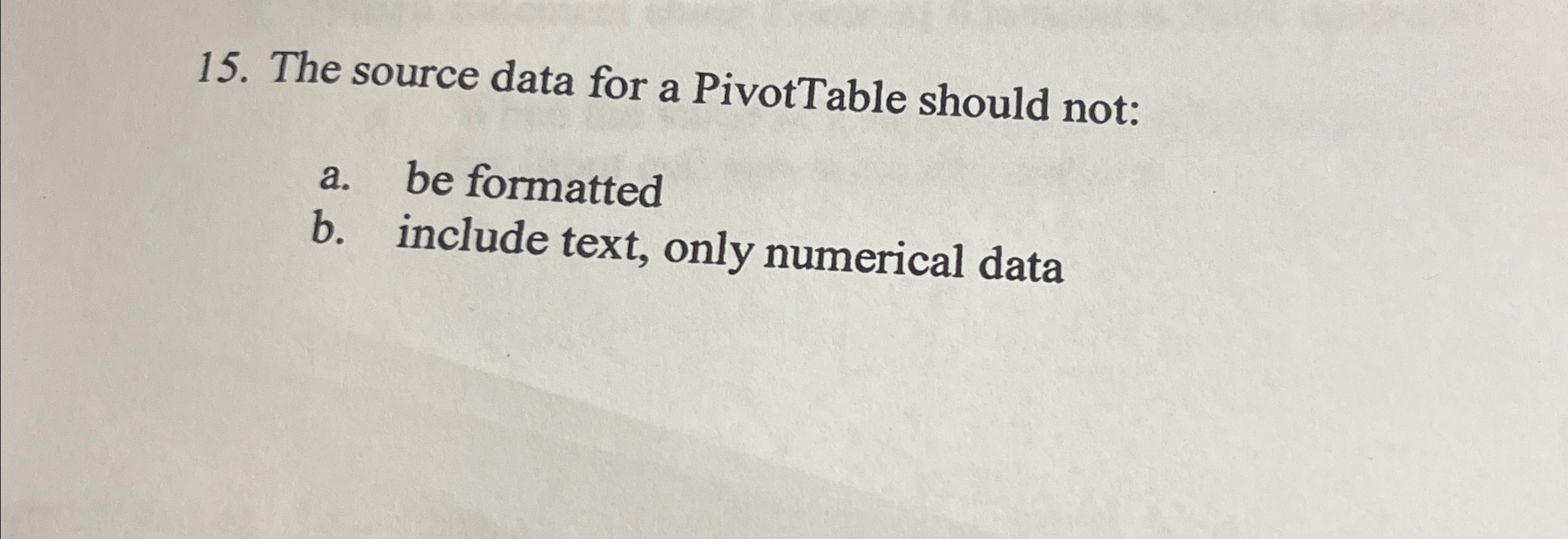 Solved The source data for a PivotTable should not:a. ﻿be | Chegg.com