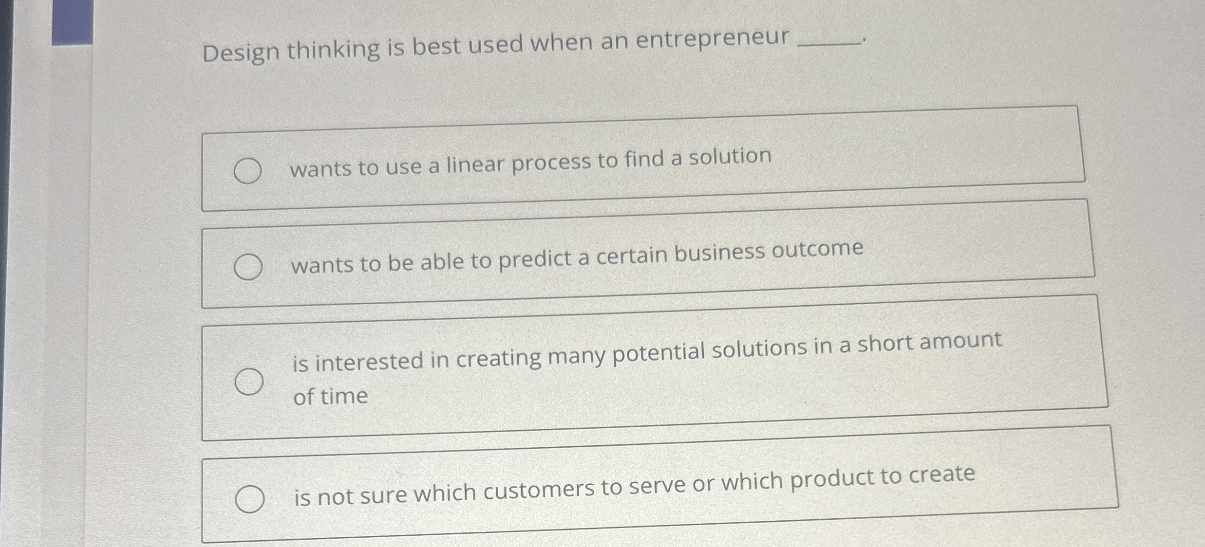 Solved Design thinking is best used when an | Chegg.com