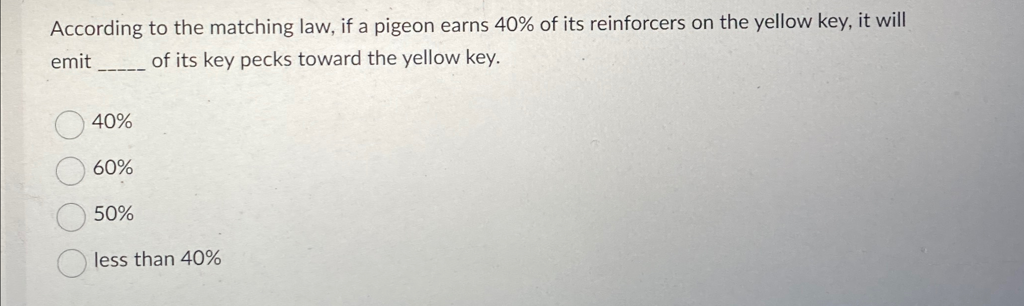 Solved According to the matching law, if a pigeon earns 40% | Chegg.com