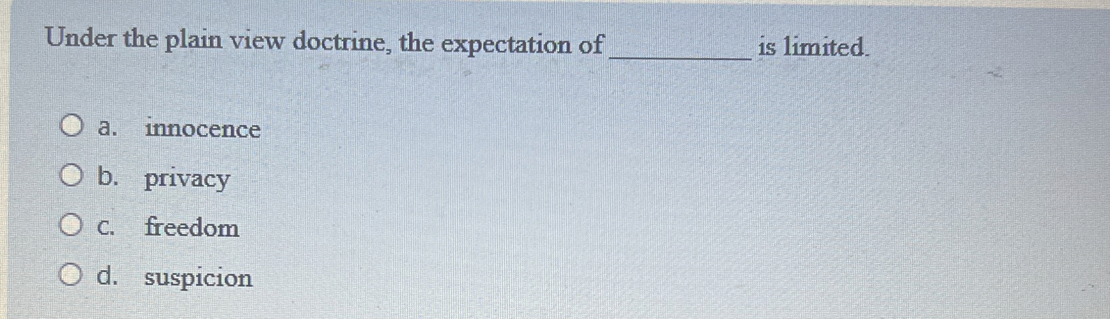 Solved Under The Plain View Doctrine The Expectation Ofis