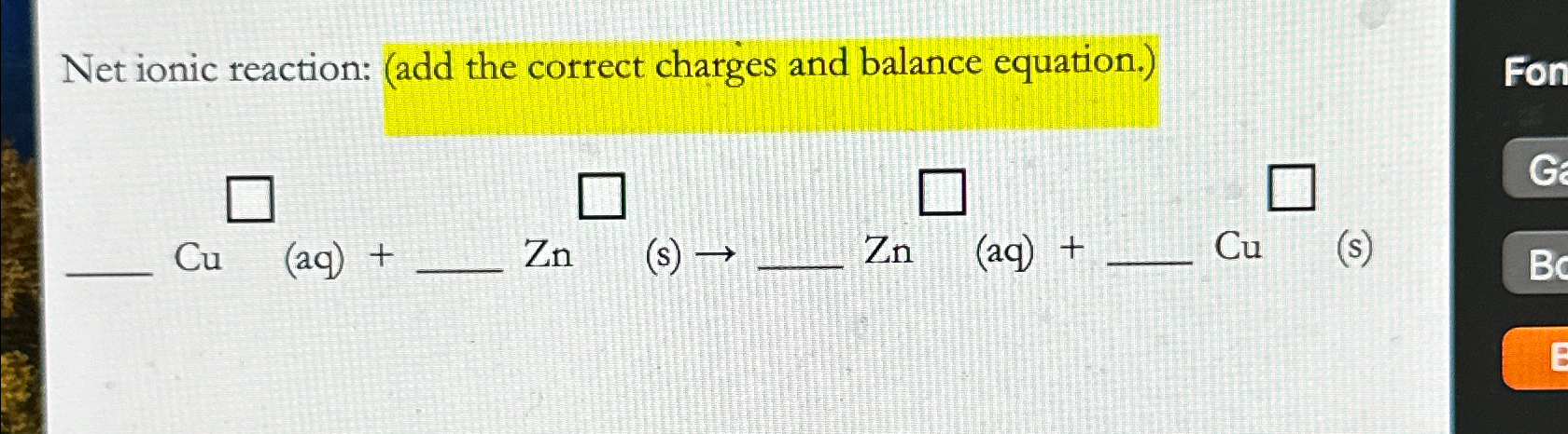 Solved Net ionic reaction: (add the correct charges and | Chegg.com