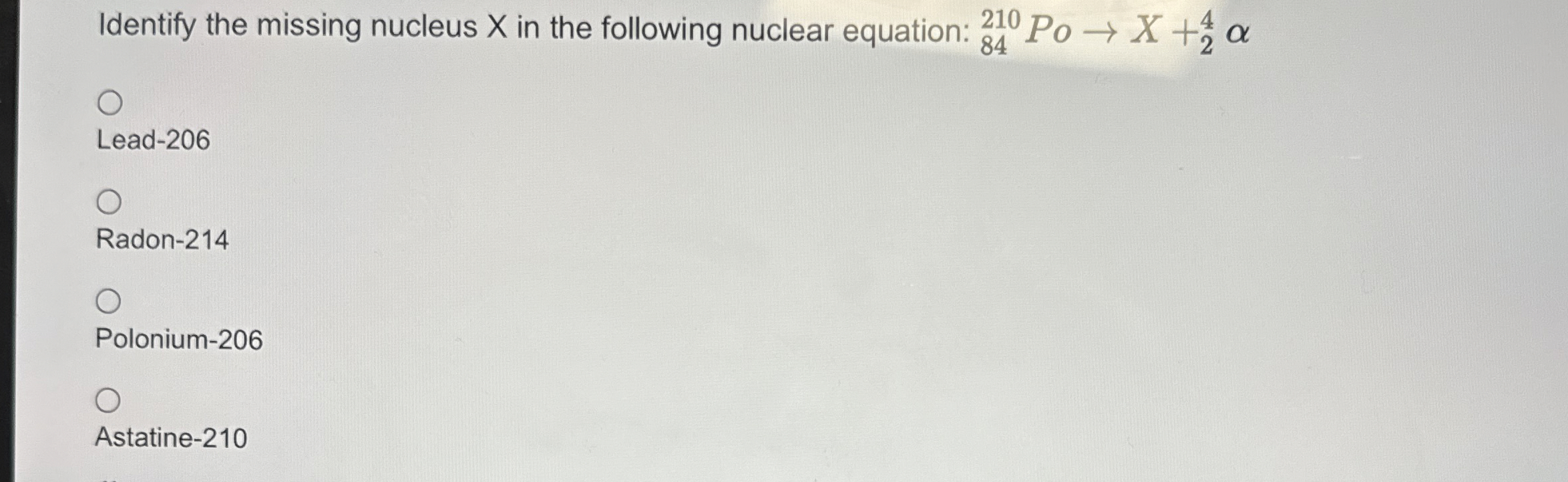 Solved Identify the missing nucleus X in the following | Chegg.com