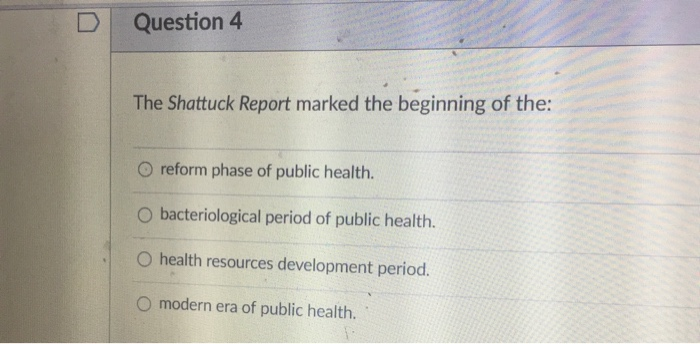 Solved Question 4 The Shattuck Report marked the beginning | Chegg.com