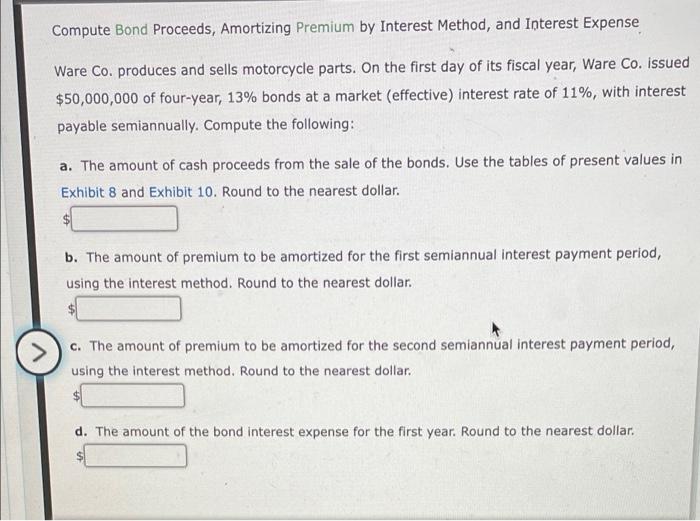 Solved Compute Bond Proceeds, Amortizing Premium by Interest | Chegg.com