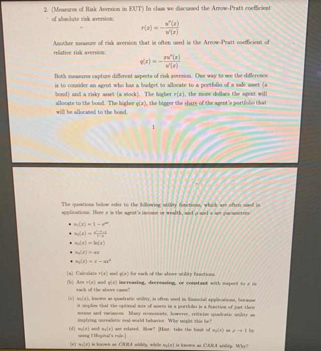 Solved 2. (Measures of Risk Aversion in EUT) In class we | Chegg.com