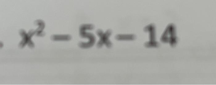 Solved x²–5x-14 | Chegg.com