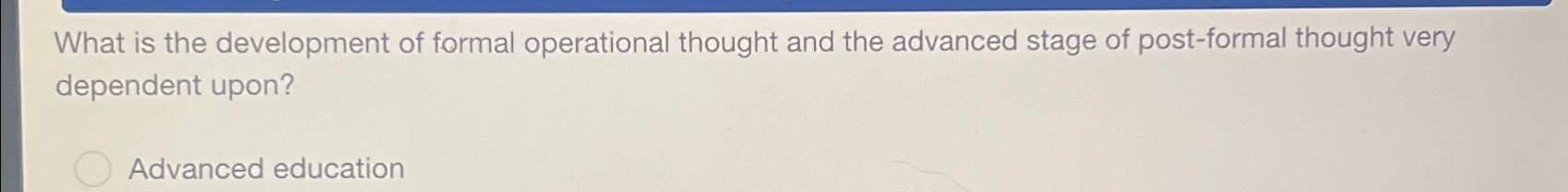Solved What is the development of formal operational thought | Chegg.com