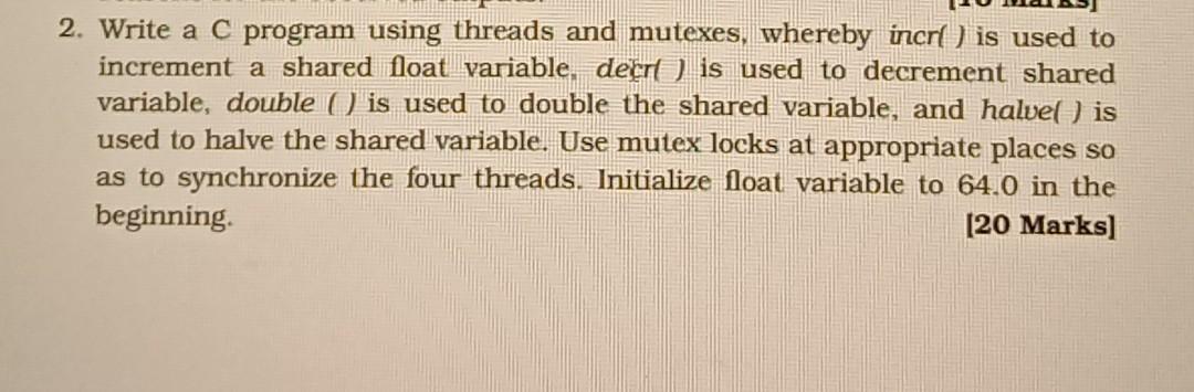 Solved 2 Write A C Program Using Threads And Mutexes