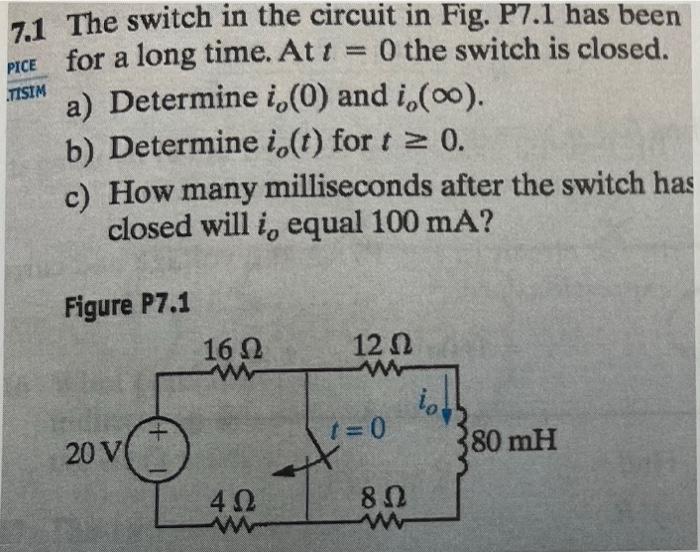 Solved 1 The switch in the circuit in Fig. P7.1 has been for | Chegg.com