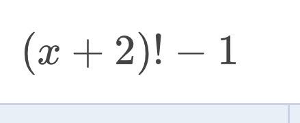 Solved how does (x + 1)!(x+2)-1, simplify to (x + 2)! -1 | Chegg.com