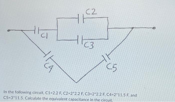 Solved 디 Cq C2 ㅏ C3 C5 In the following circuit, C1=2.2 F, | Chegg.com