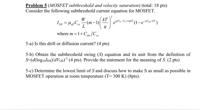 Solved Problem 5 (MOSFET subthreshold and velocity | Chegg.com