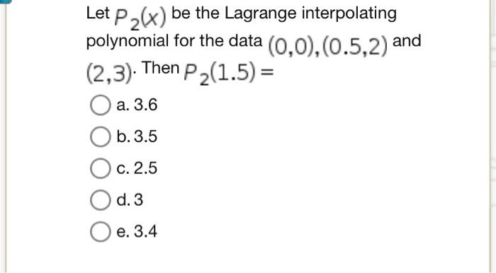 Solved Let P2(x) be the Lagrange interpolating polynomial | Chegg.com