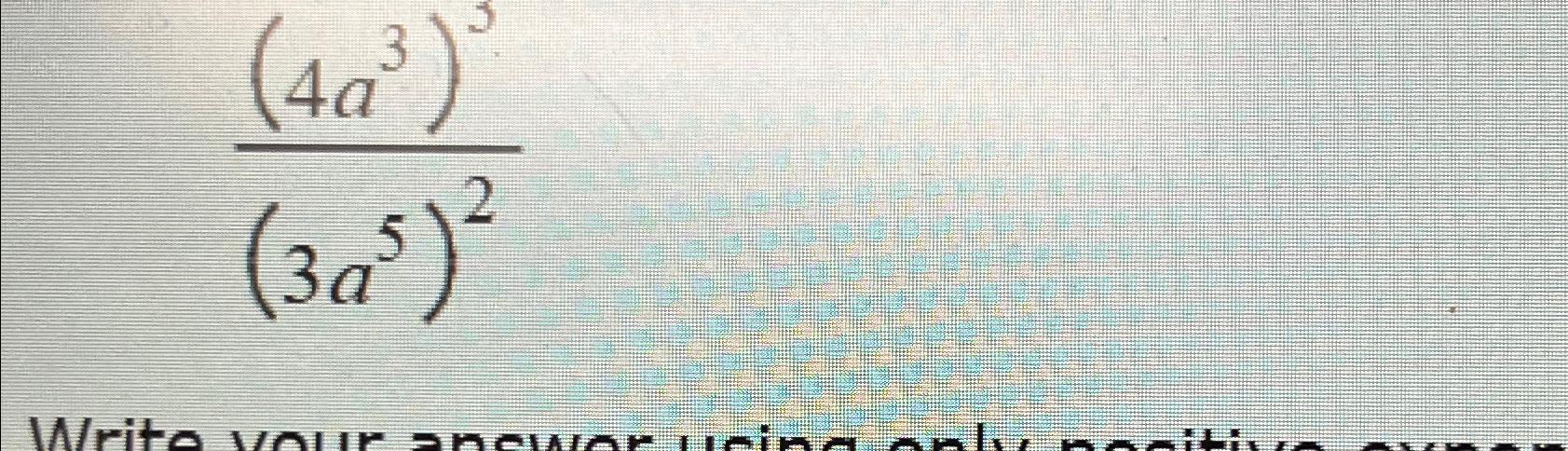 Solved (4a3)3(3a5)2 | Chegg.com
