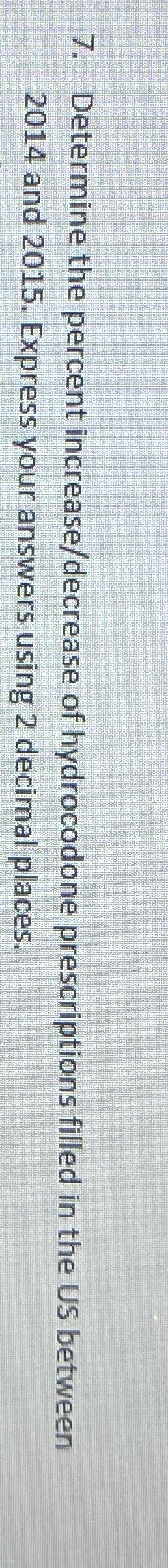 Solved Determine the percent increase/decrease of | Chegg.com