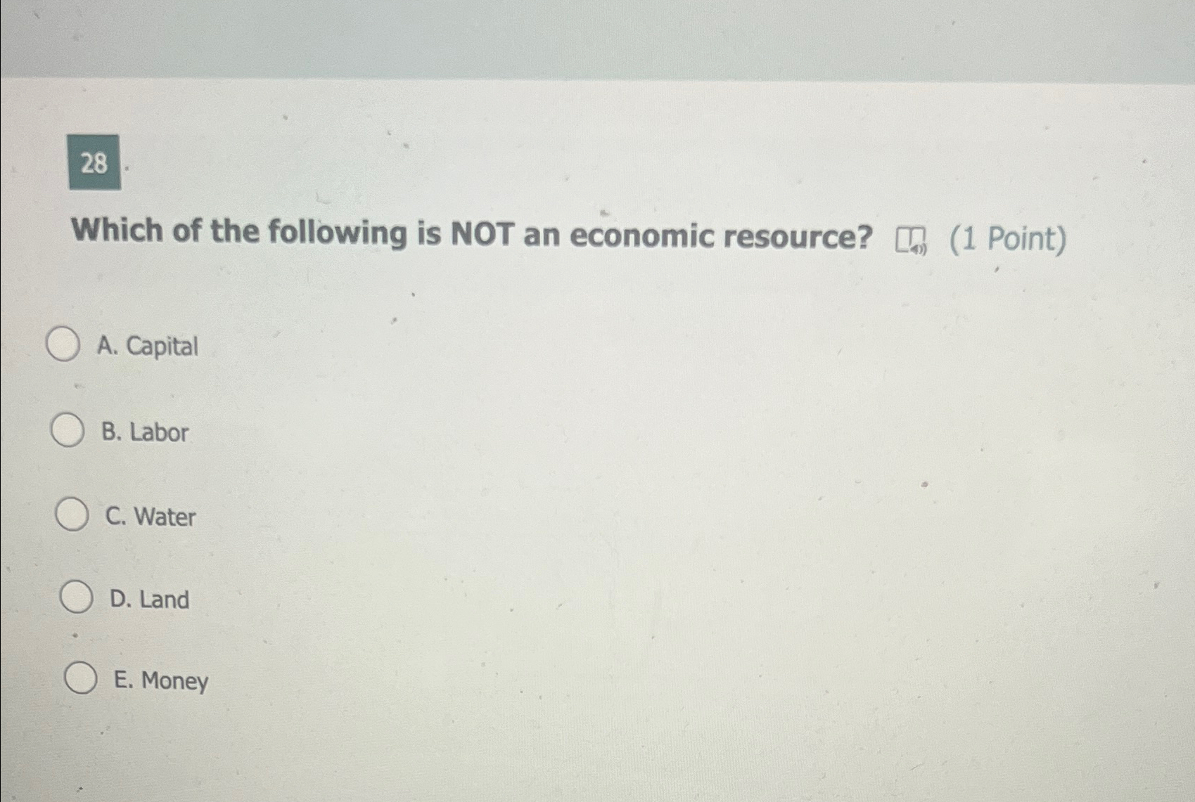 Solved 28Which of the following is NOT an economic resource? | Chegg.com