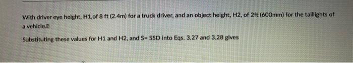 Solved With driver eye height, H1,of 8 ft (2.4m) for a truck | Chegg.com