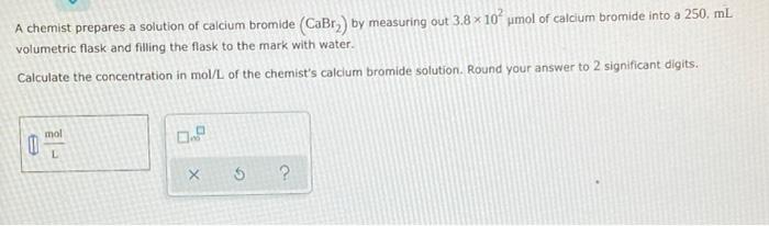 Solved A chemist prepares a solution of calcium bromide | Chegg.com