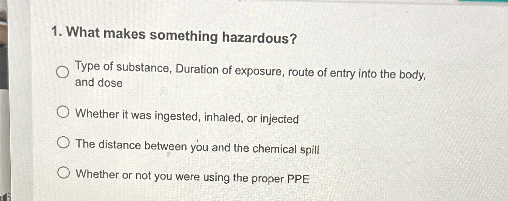 Solved What makes something hazardous?Type of substance, | Chegg.com
