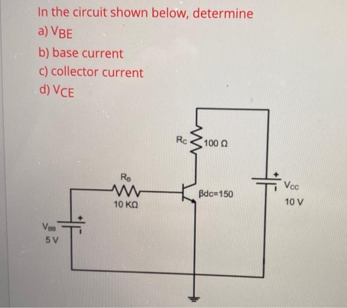 Solved In the circuit shown below, determine a) VBE b) base | Chegg.com