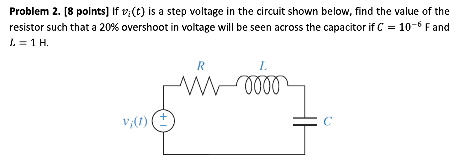 Solved Problem 2. [8 ﻿points] If vi(t) is ﻿a step voltage in | Chegg.com