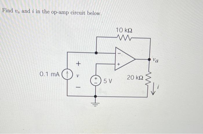 Solved Find va and i in the op-amp circuit below. | Chegg.com