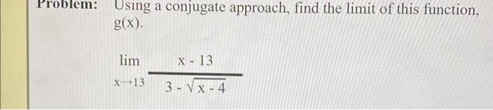 Solved Problem: Using a conjugate approach, find the limit | Chegg.com