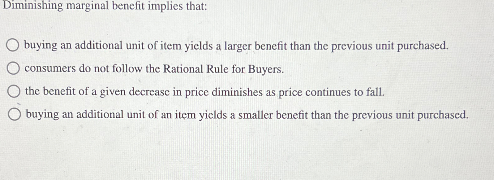 Solved Diminishing marginal benefit implies that:buying an | Chegg.com