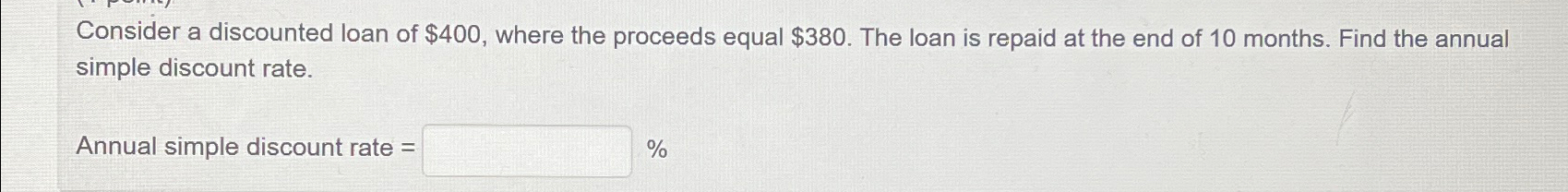 Solved Consider a discounted loan of $400, ﻿where the | Chegg.com