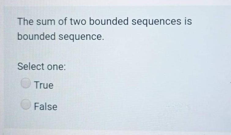 Solved The sum of two bounded sequences is bounded sequence. | Chegg.com