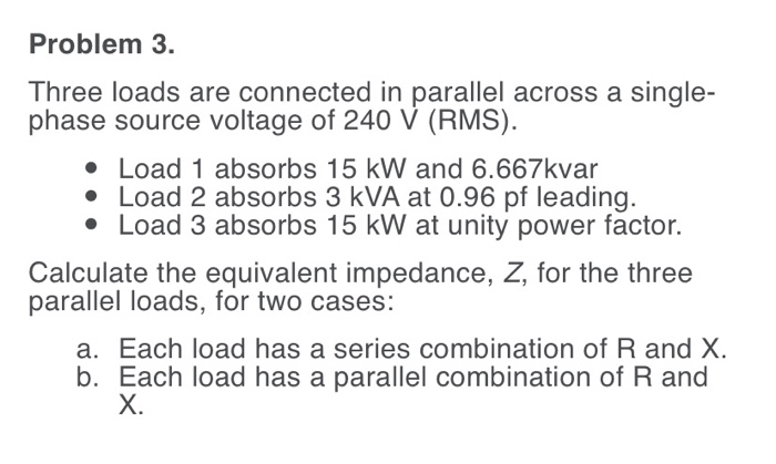 Solved Problem 3. Three loads are connected in parallel | Chegg.com