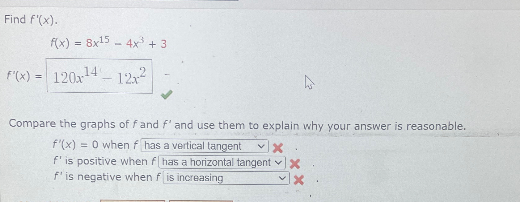 Solved Find f'(x).f(x)=8x15-4x3+3f'(x)=Compare the graphs of | Chegg.com