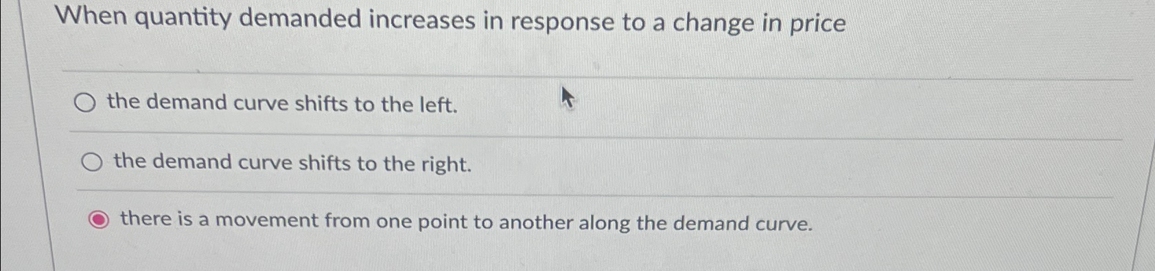 Solved When quantity demanded increases in response to a | Chegg.com