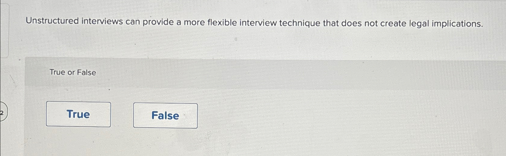 Solved Unstructured interviews can provide a more flexible | Chegg.com