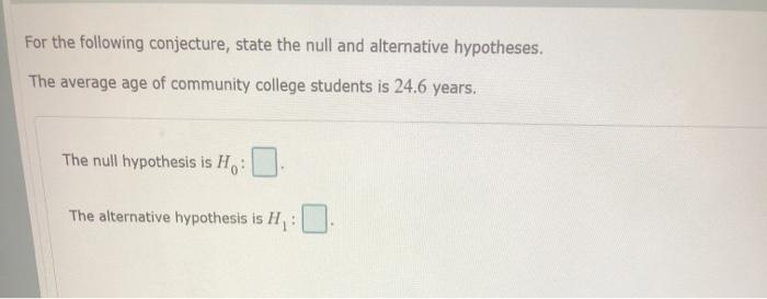 Solved For the following conjecture, state the null and | Chegg.com