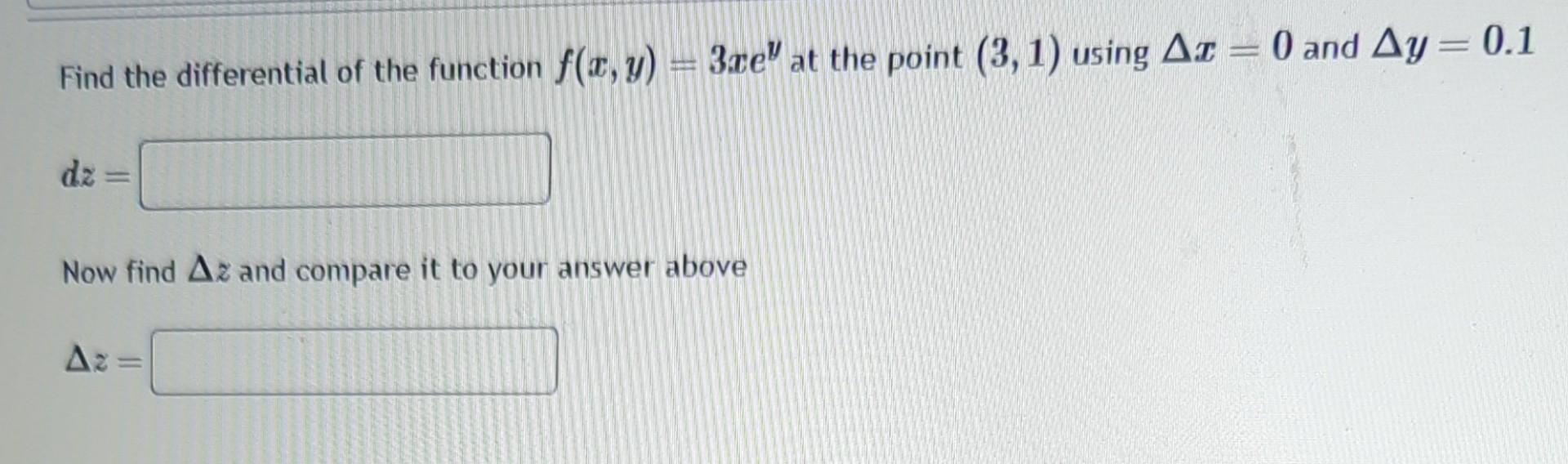 Solved Find the differential of the function f(x,y)=3xey at | Chegg.com