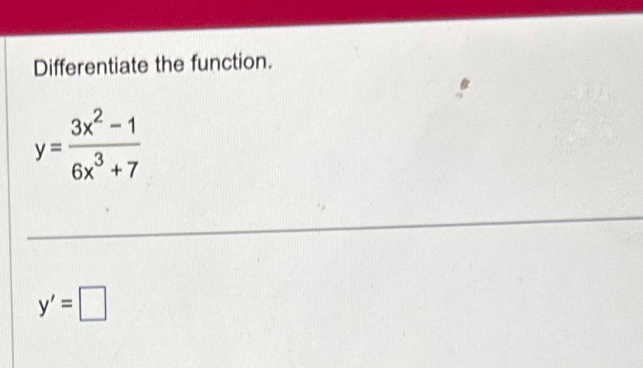 Solved Differentiate the function.y=3x2-16x3+7y'= | Chegg.com